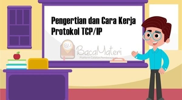 Pengertian dan Cara Kerja Protokol TCP/IP – BACAMATERI Pengertian dan Cara Kerja Protokol TCP/IP – BACAMATERI